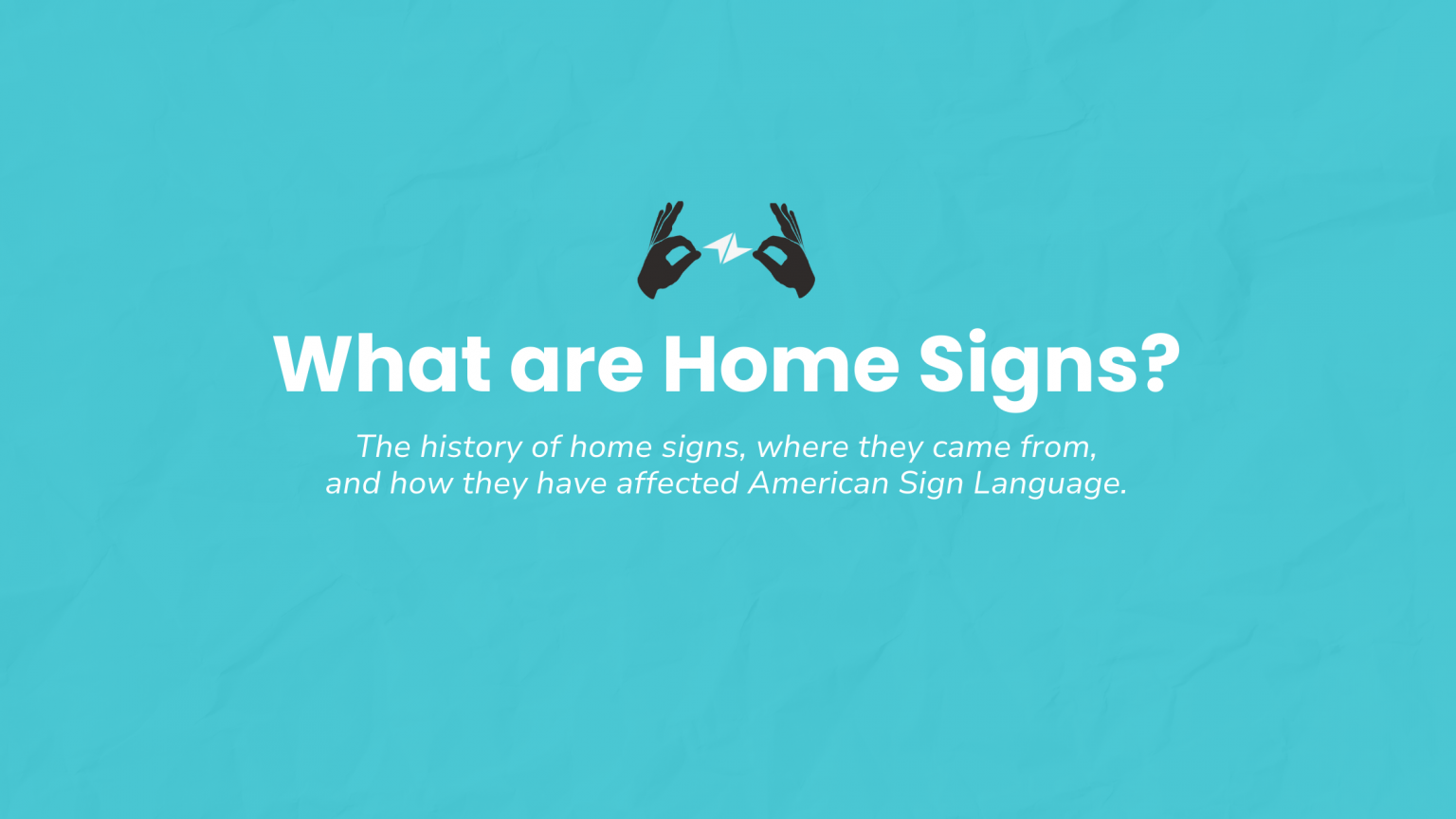 What are Home Signs?