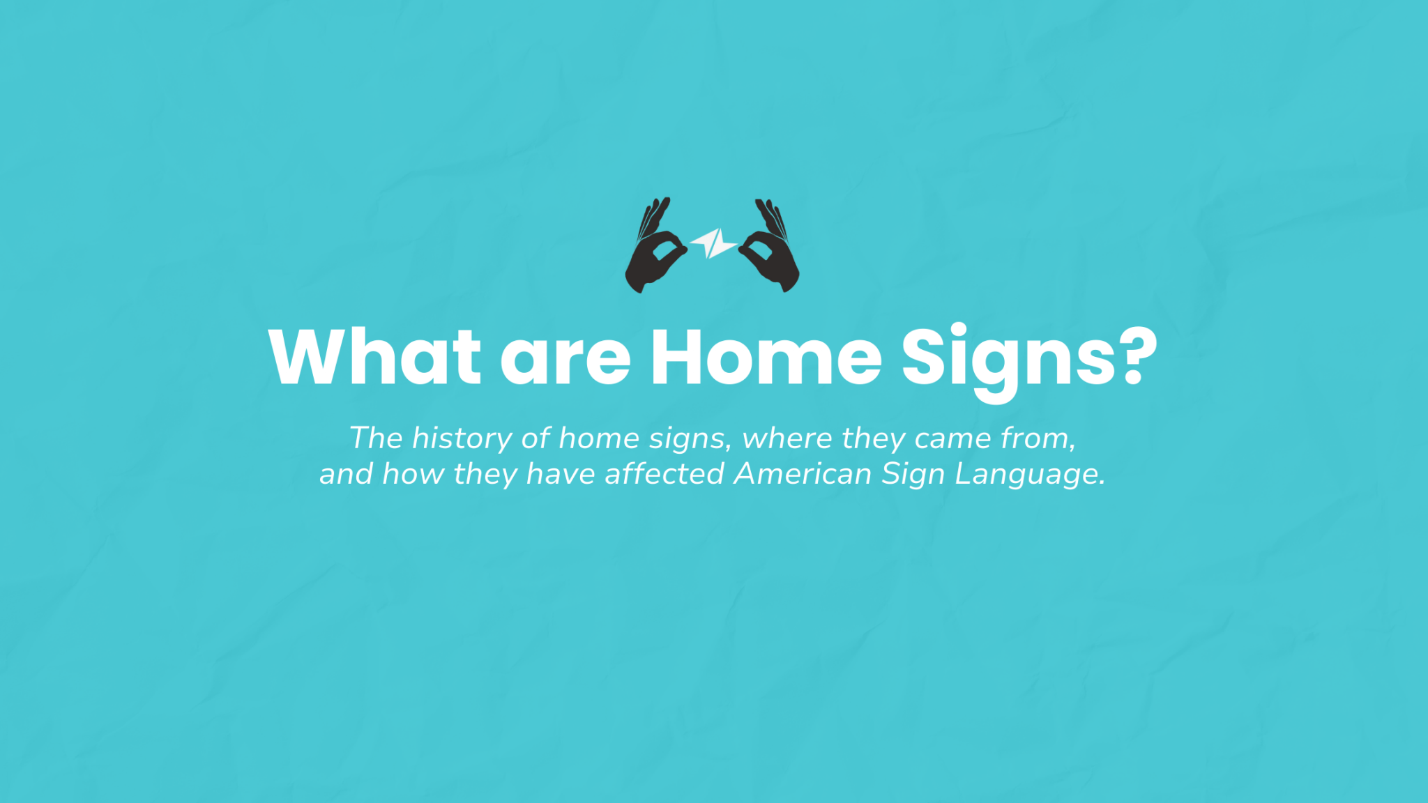 What are Home Signs?