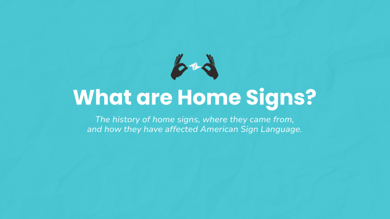 What are Home Signs?
